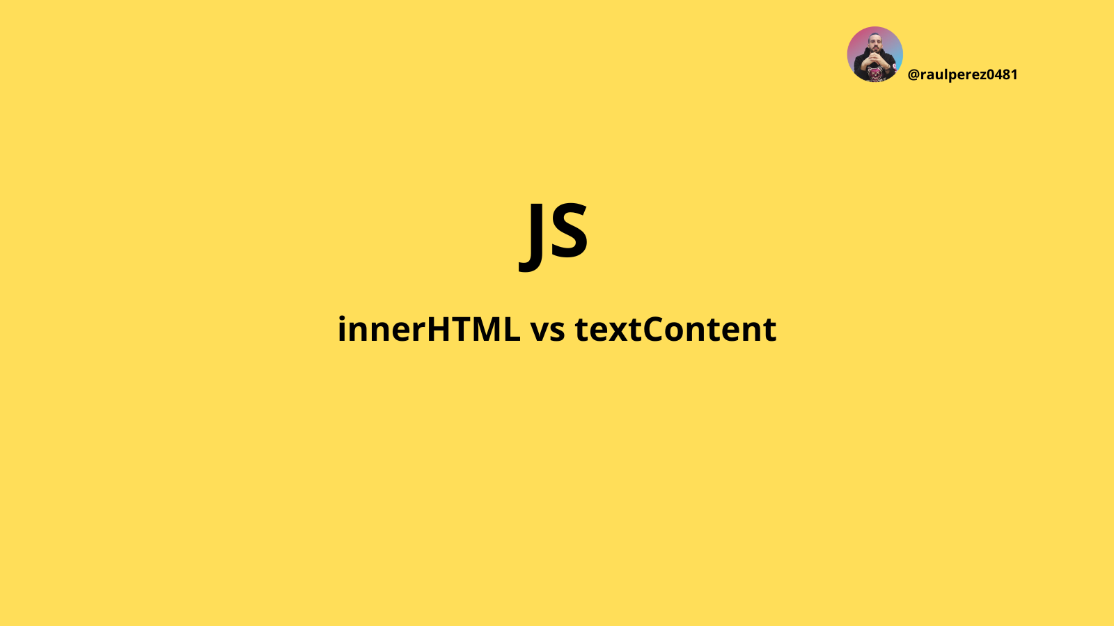 Diferencias entre innerHTML y textContent - Raúl Pérez